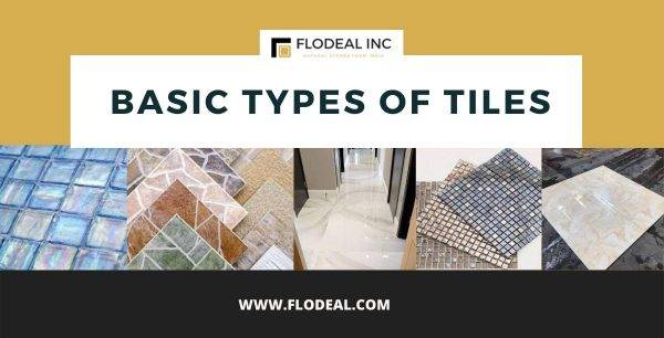 Basic types of Tiles | Flodeal Private Limited